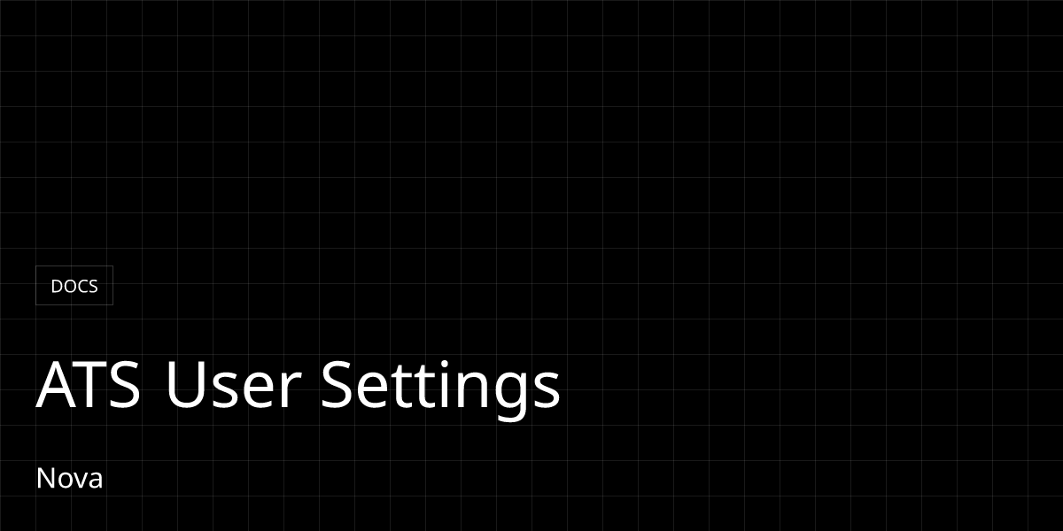 ATS User Settings - Nova