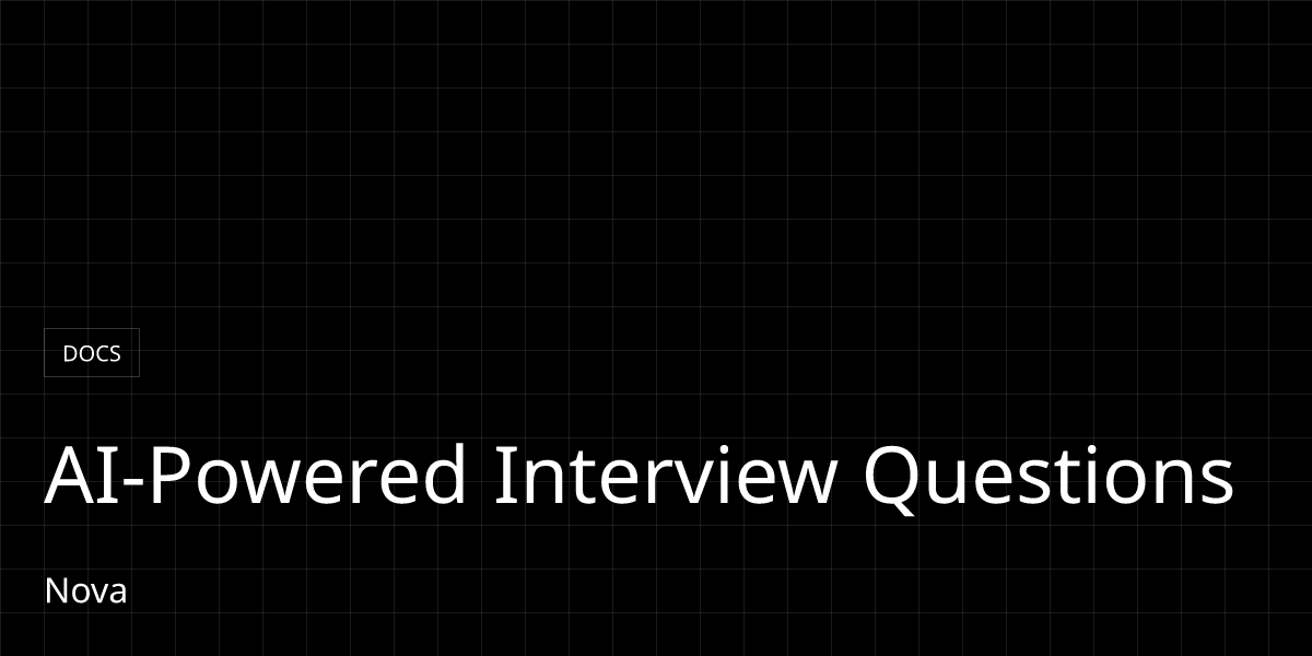 AI-Powered Interview Questions - Nova